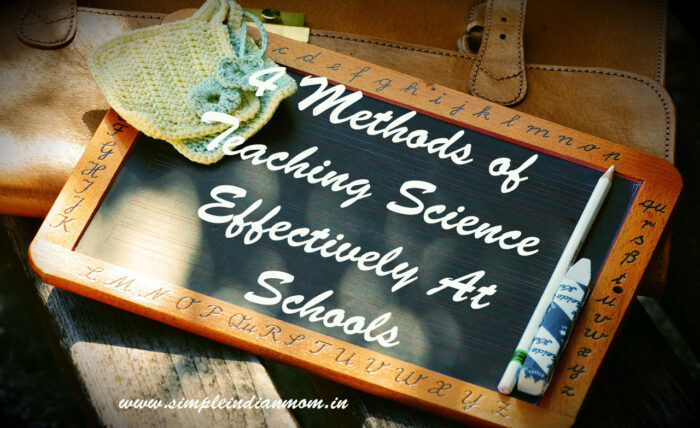4 Methods of Teaching Science in Schools Effectively - Simple Indian Mom